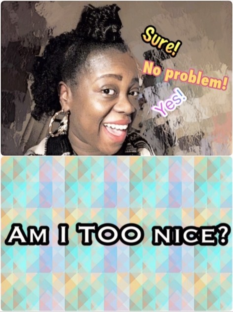 Am I too nice? | Labels, Love, and Living